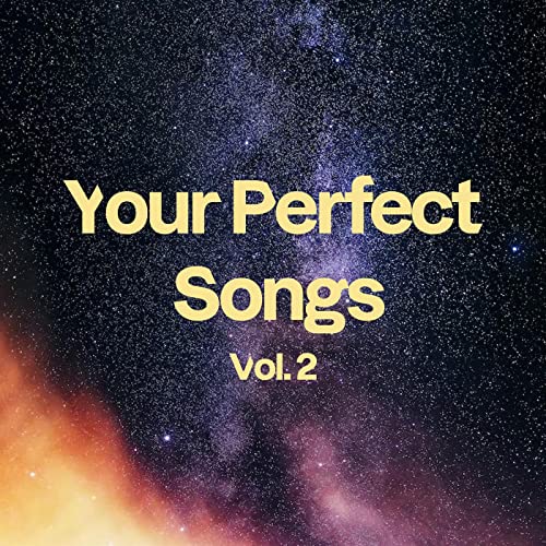 Amazon Music Various Artistsのyour Perfect Songs Vol 2 Explicit