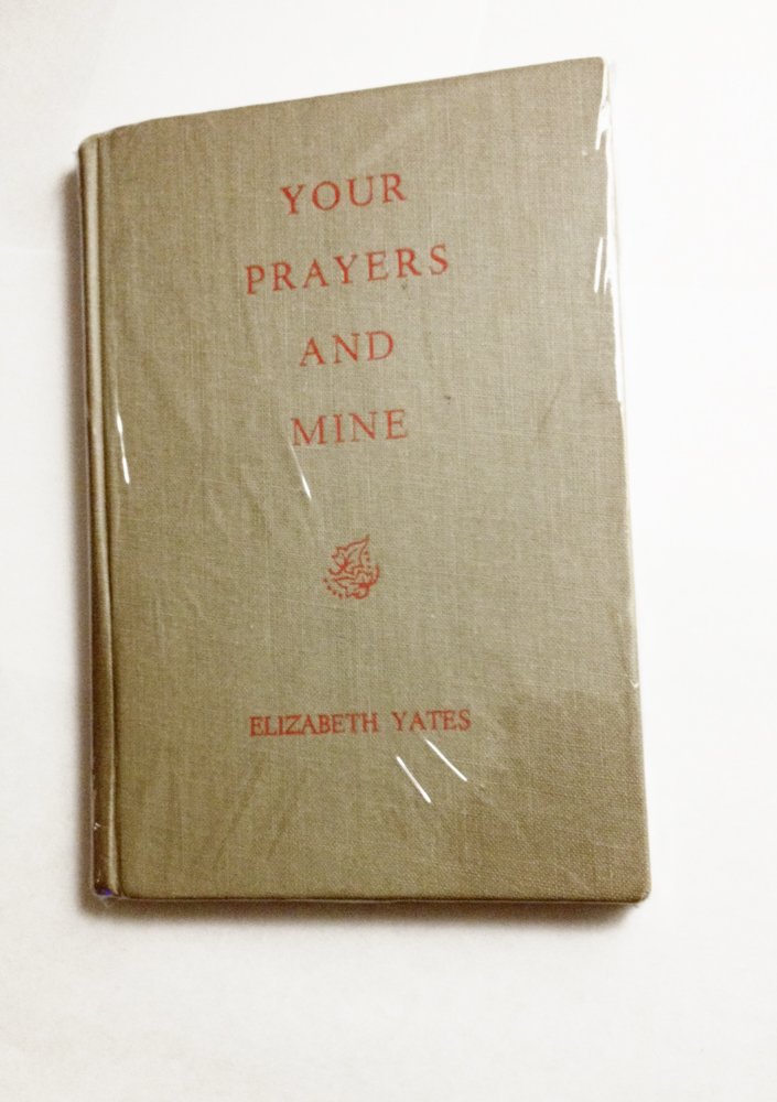 Your Prayers and Mine: Elizabeth Yates: 9780395072127: Amazon.com: Books