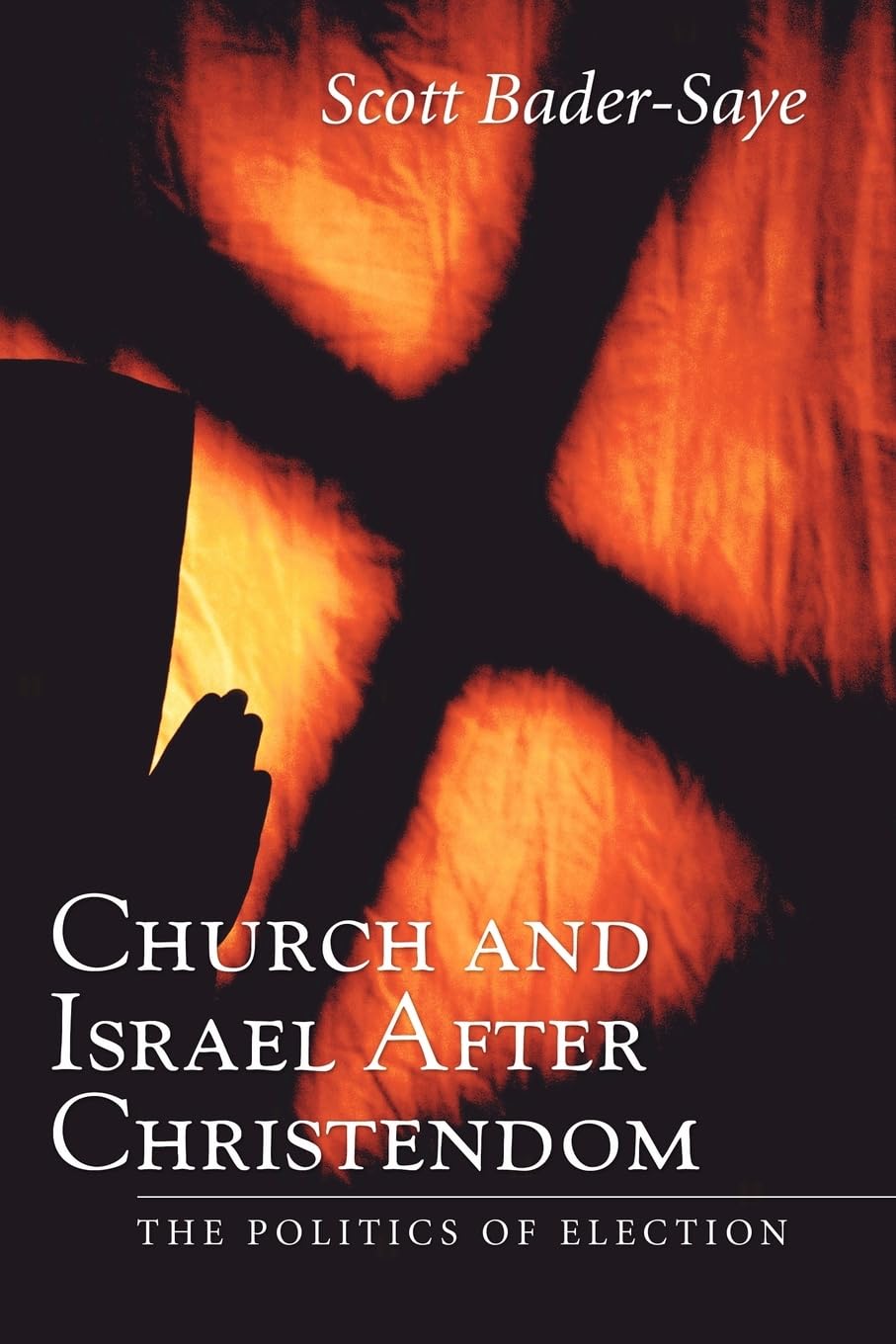 Church and Israel after Christendom: The Politics of Election: Bader ...