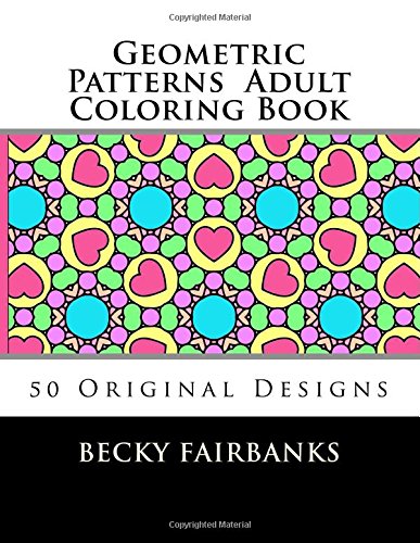 Geometric Patterns Adult Coloring Book : Fairbanks, Becky: Amazon.ca: Books