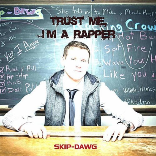 Play Trust Me, I'm A Rapper by Skip-Dawg on Amazon Music