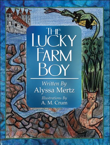 The Lucky Farm Boy: Mertz, Alyssa, Crum, A. M.: 9781608138920: Amazon ...