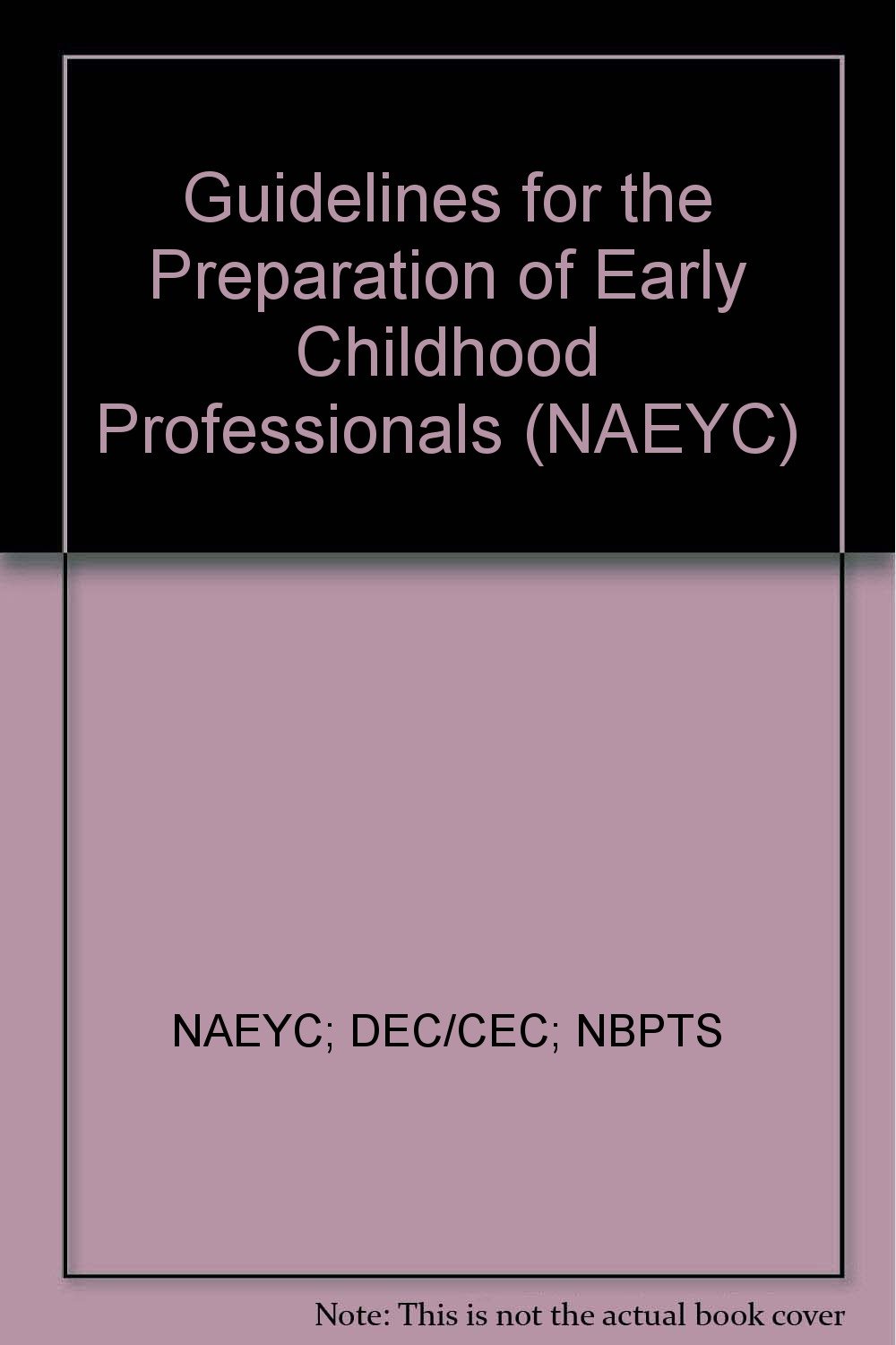 Guidelines for the Preparation of Early Childhood Professionals: NAEYC ...