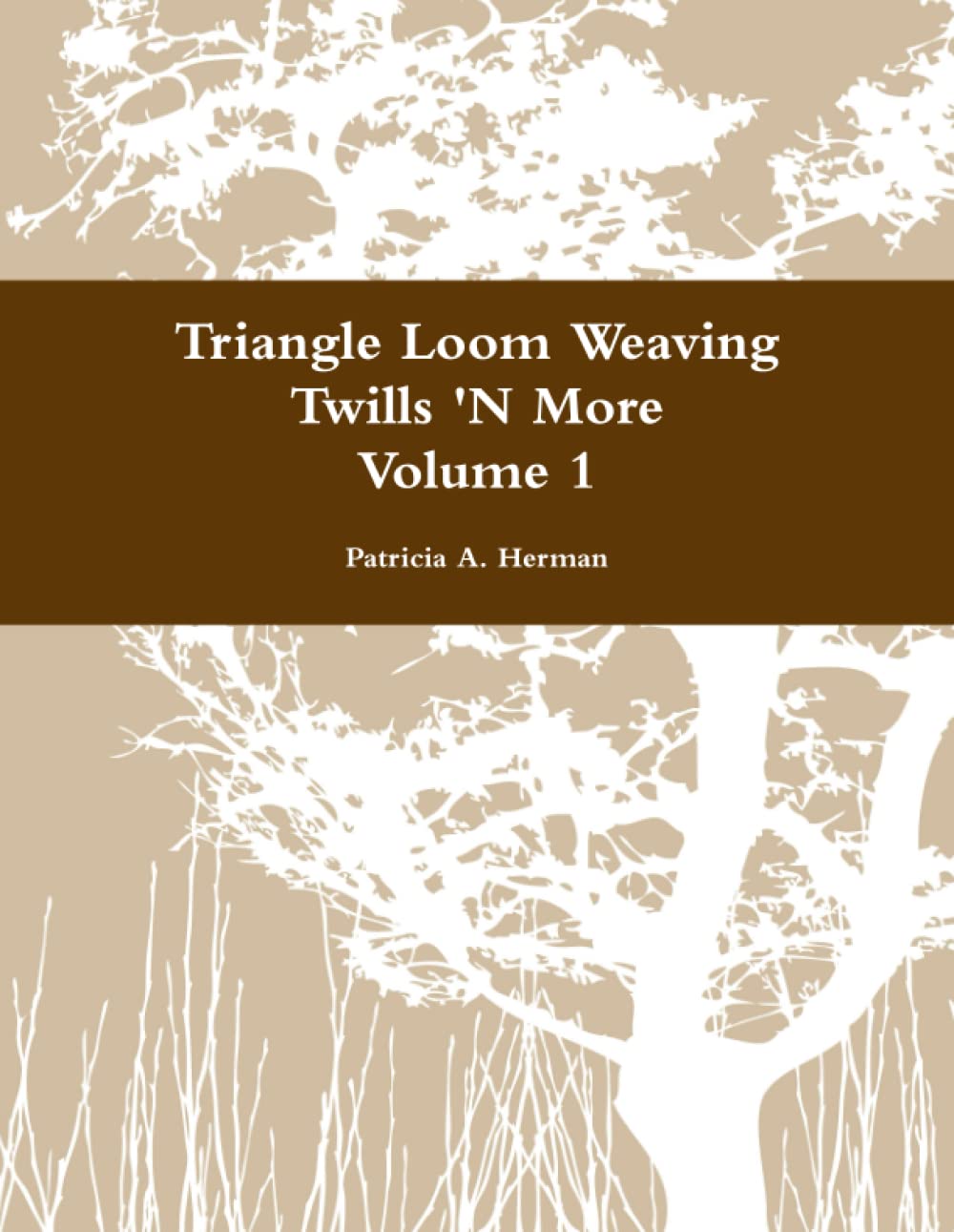 Triangle Loom Weaving Twills 'N More Volume 1: Herman, Patricia A ...