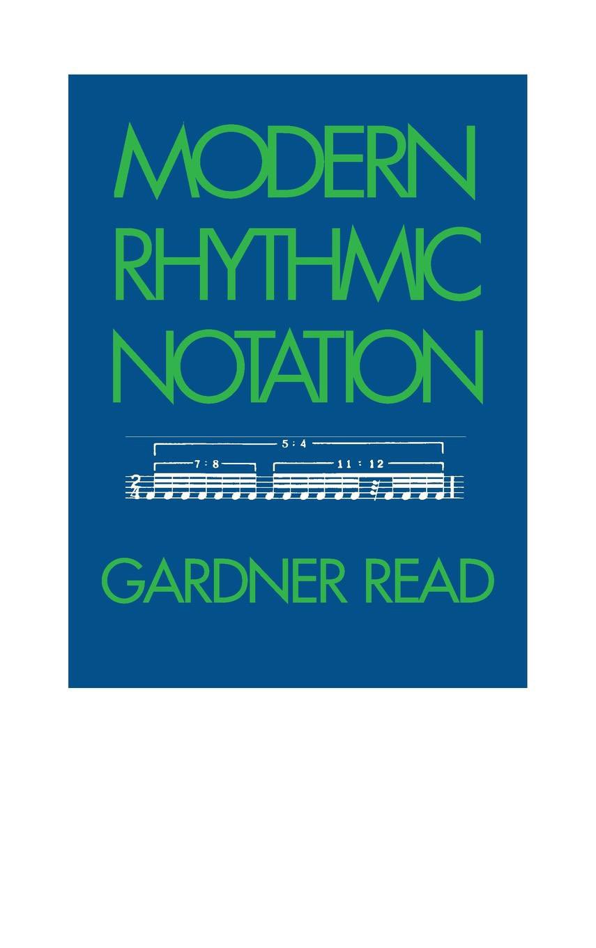 Modern Rhythmic Notation: Read, Gardner: 9780253338679: Amazon.com: Books