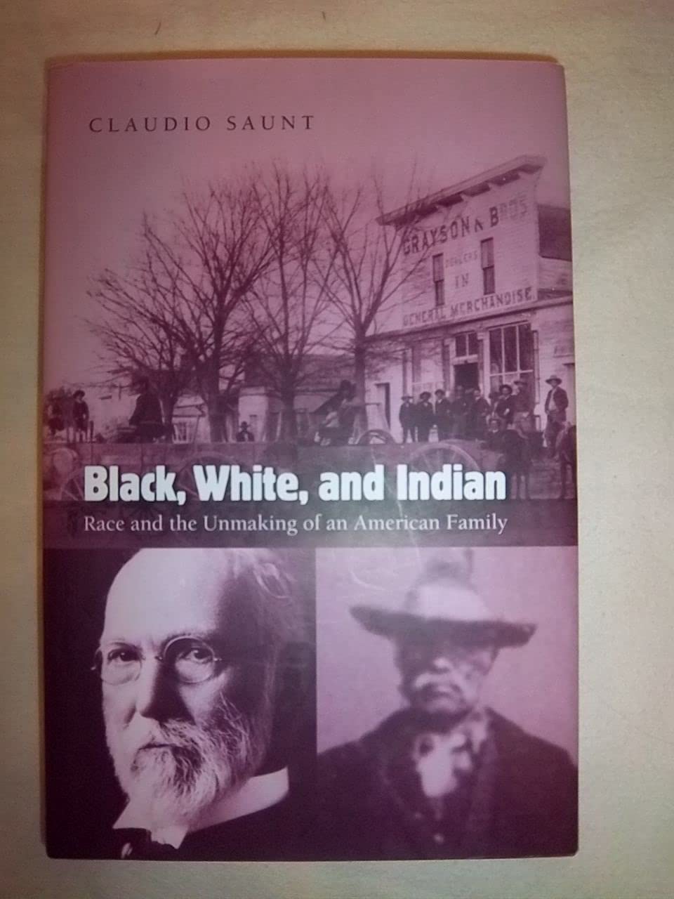 Black, White, and Indian: Race and the Unmaking of an American Family ...