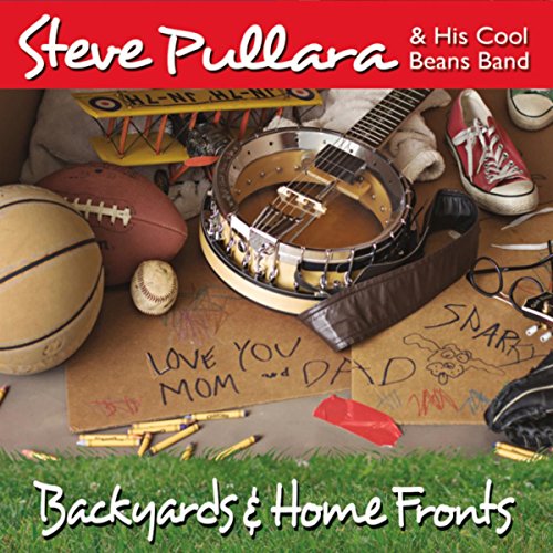 Play Backyards & Home Fronts by Steve Pullara and His Cool Beans Band on Amazon Music