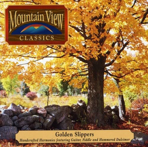 MOUNTAIN VIEW CLASSICS - Golden Slippers: Handcrafted Harmonies ...