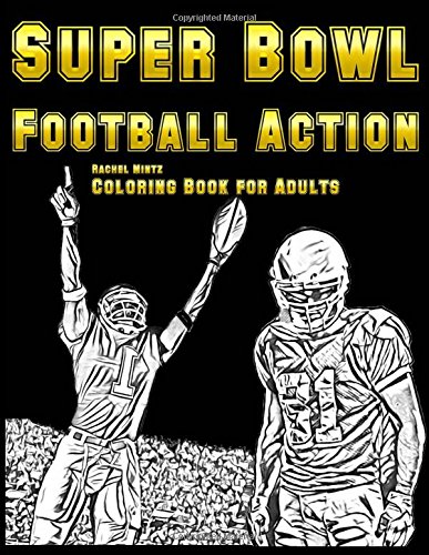 Super Bowl Football Action - Coloring Book for Adults: Coloring ...