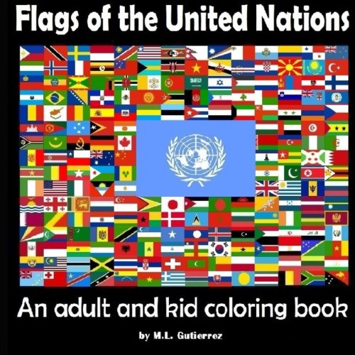 Flags of the United Nations: An adult and kid coloring book: Gutierrez ...