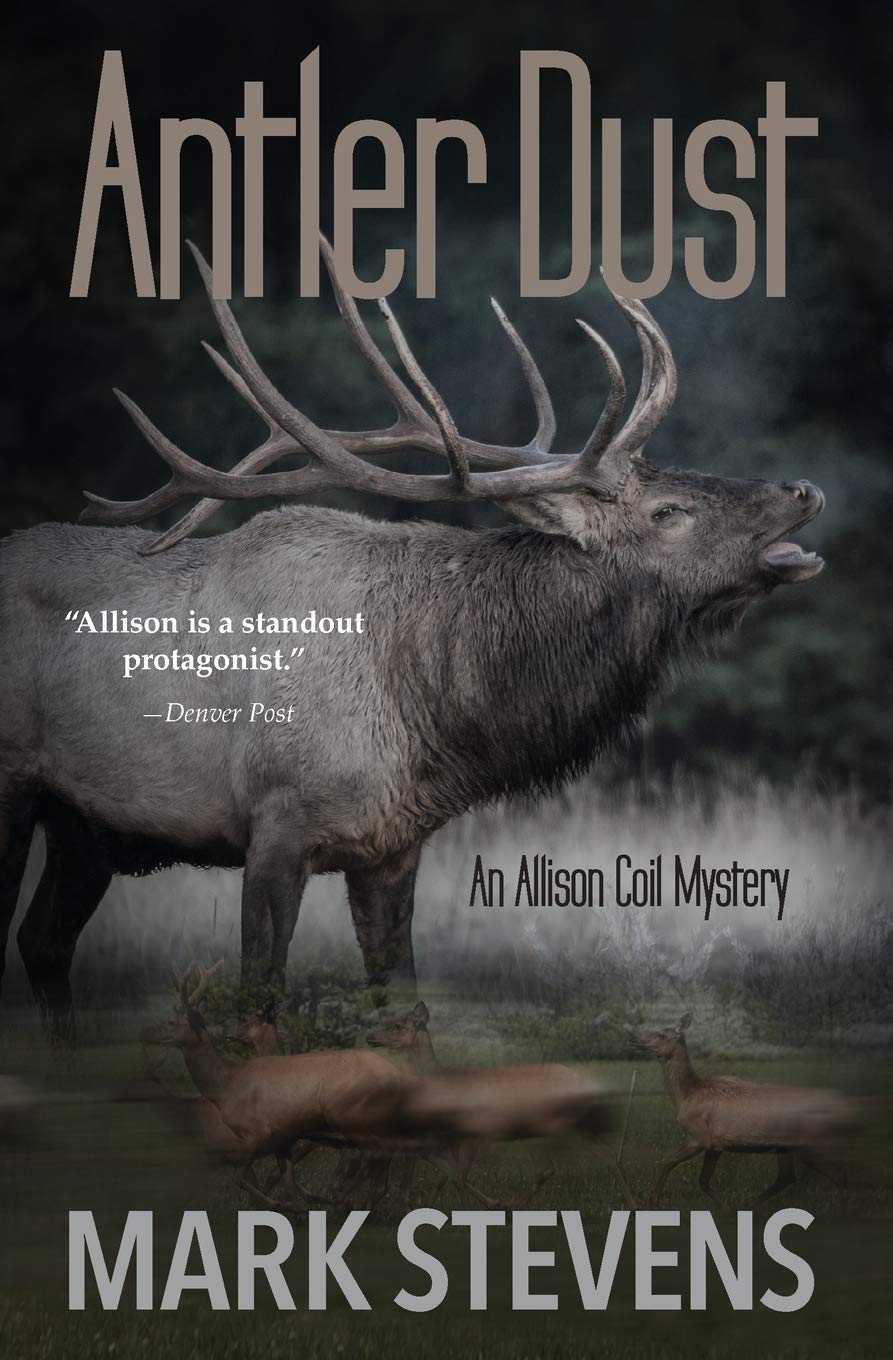 Amazon.com: Antler Dust (Allison Coil Mystery): 9780990722489: Stevens ...