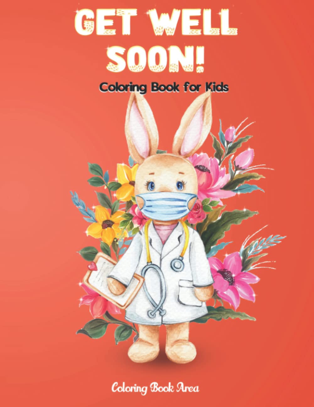 Buy Get Well Soon Coloring Book for Kids: Fun Distraction When Kids are ...