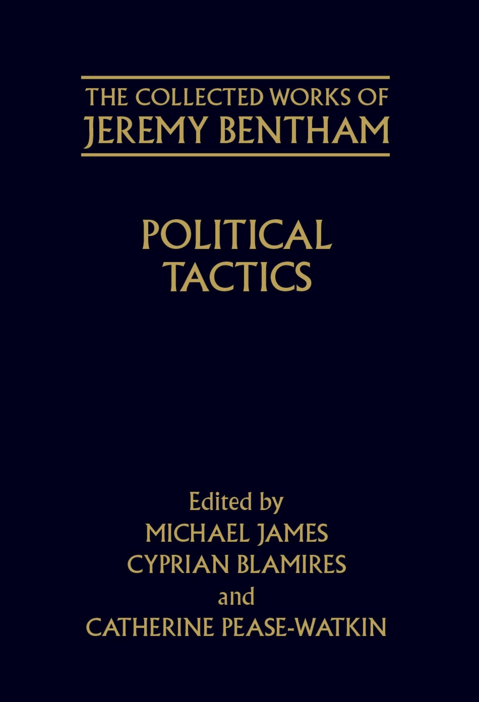 Political Tactics (The ^ACollected Works of Jeremy Bentham): Bentham ...