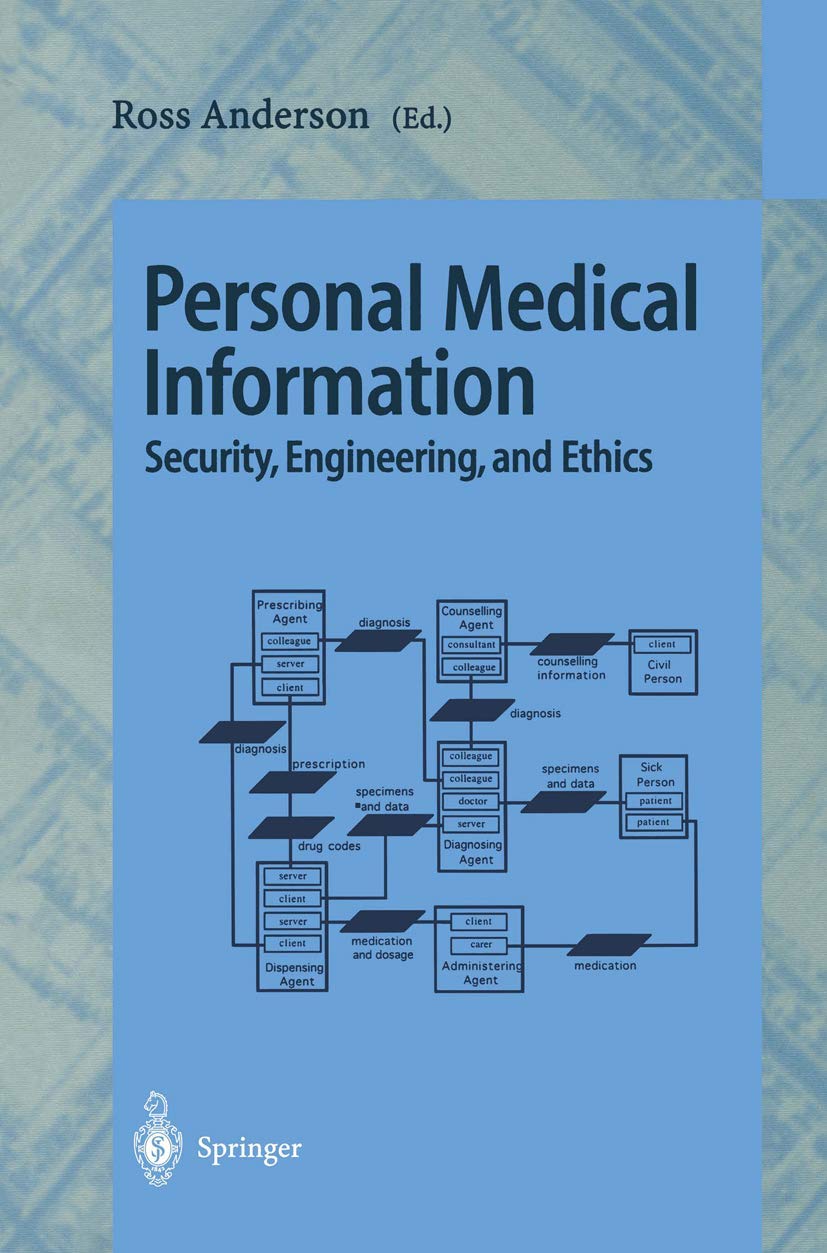 Personal Medical Information: Security, Engineering, and Ethics ...
