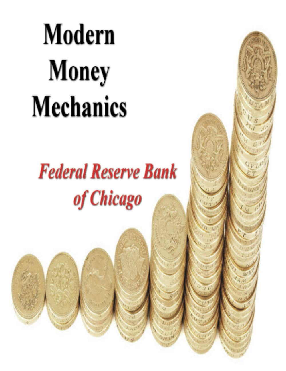 Modern Money Mechanics: A Workbook on Bank Reserves and Deposit ...