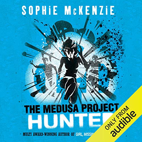 The Medusa Project: The Hunted (Audio Download): Sophie McKenzie, Lisa ...