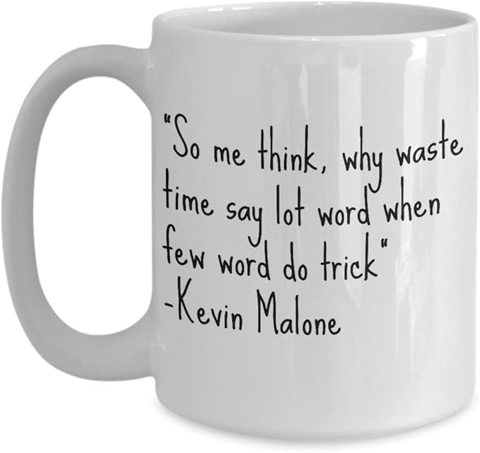 Amazon.com: Why waste time say lot word when few word do trick Kevin ...