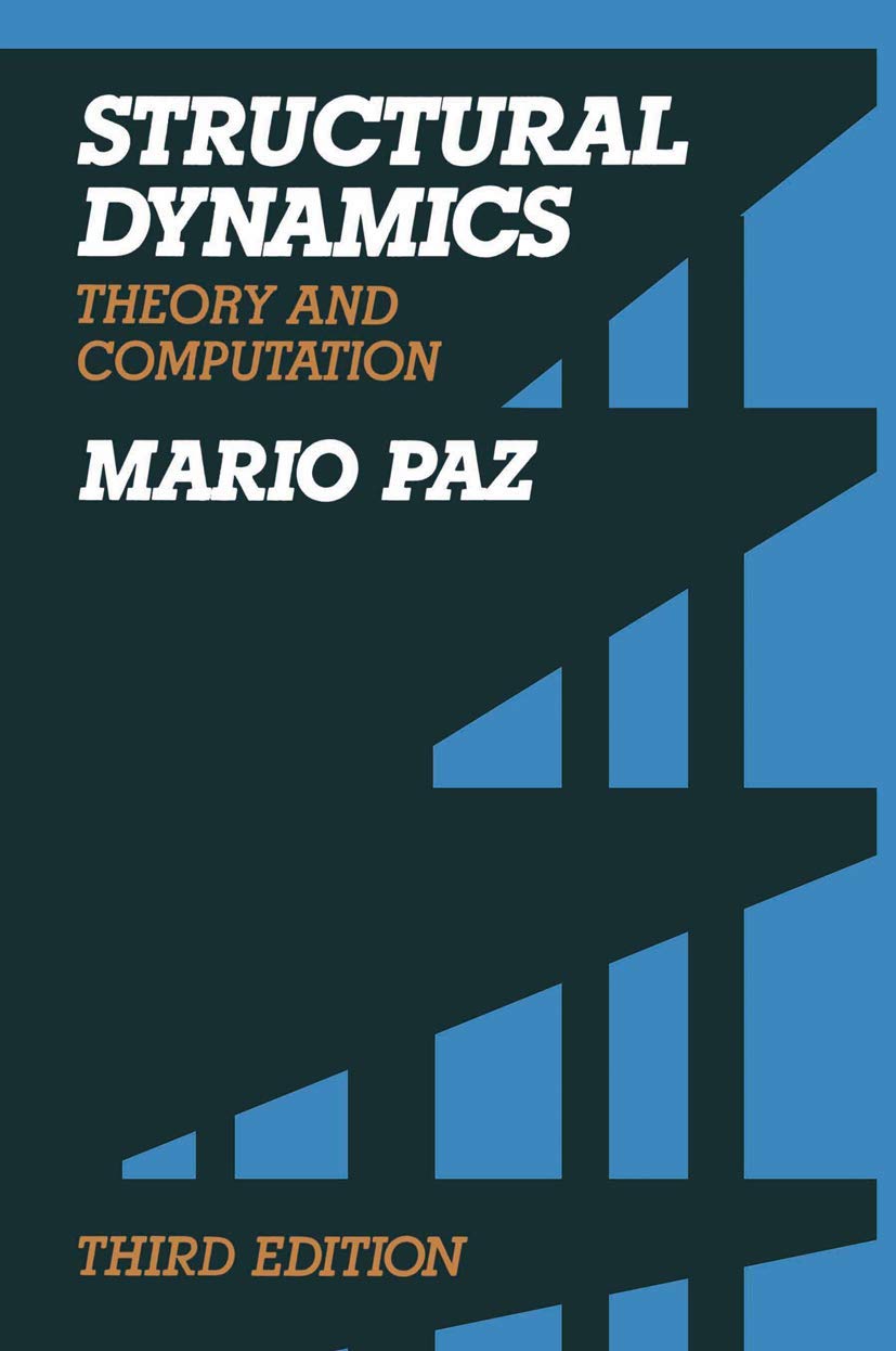 Structural Dynamics: Theory and Computation: Paz, Mario: 9781461579205 ...