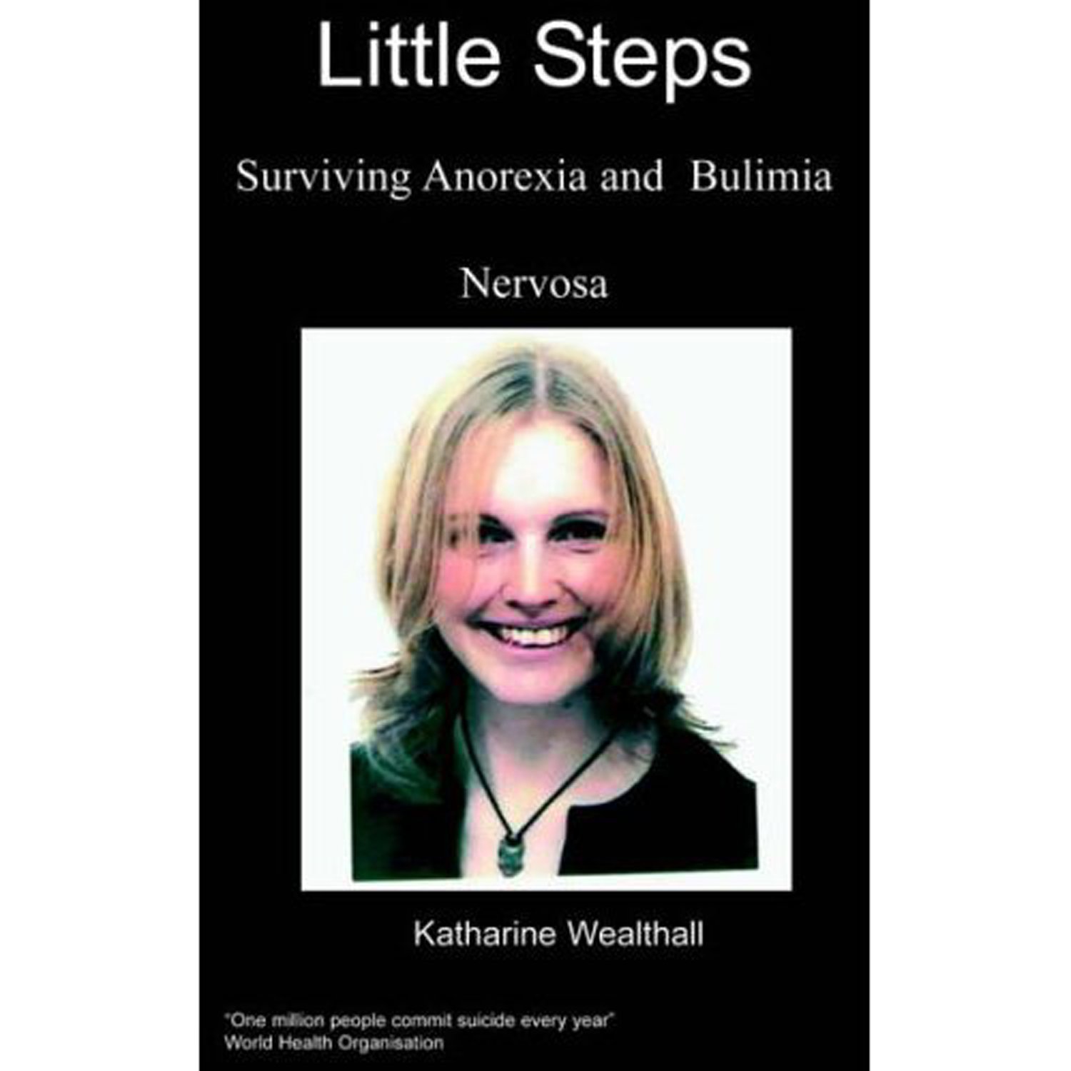 Little Steps : Surviving Anorexia and Bulimia Nervosa eBook : Wealthall ...