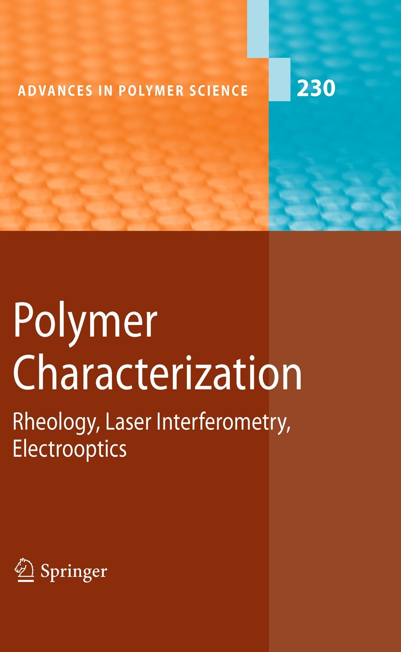 Polymer Characterization: Rheology, Laser Interferometry, Electrooptics ...