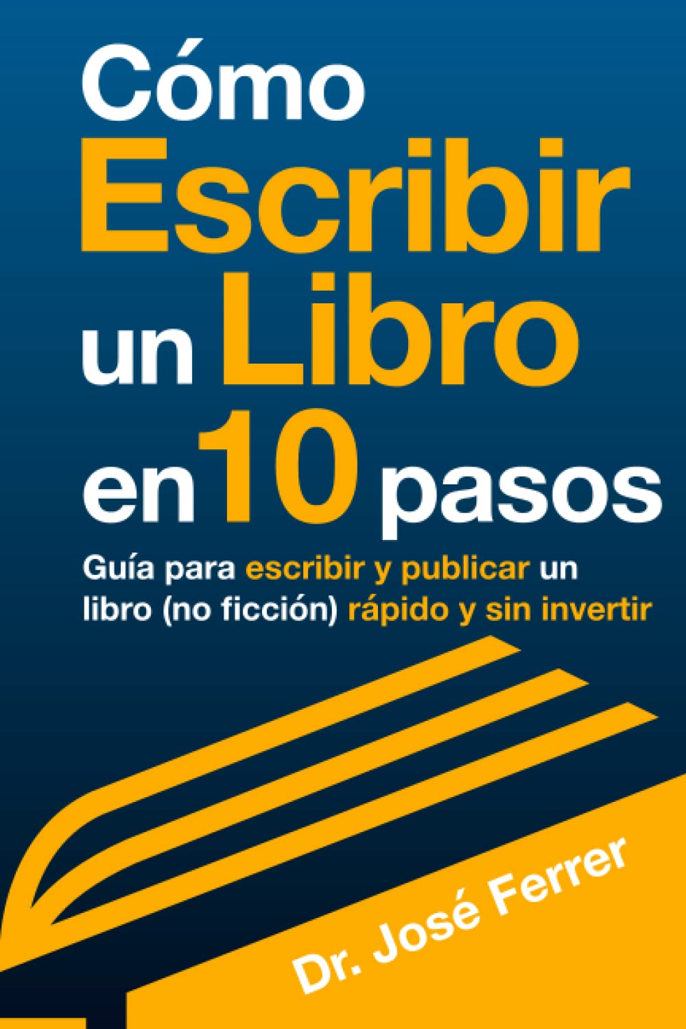 Comprar Cómo escribir un libro en 10 pasos: Guía para escribir y ...