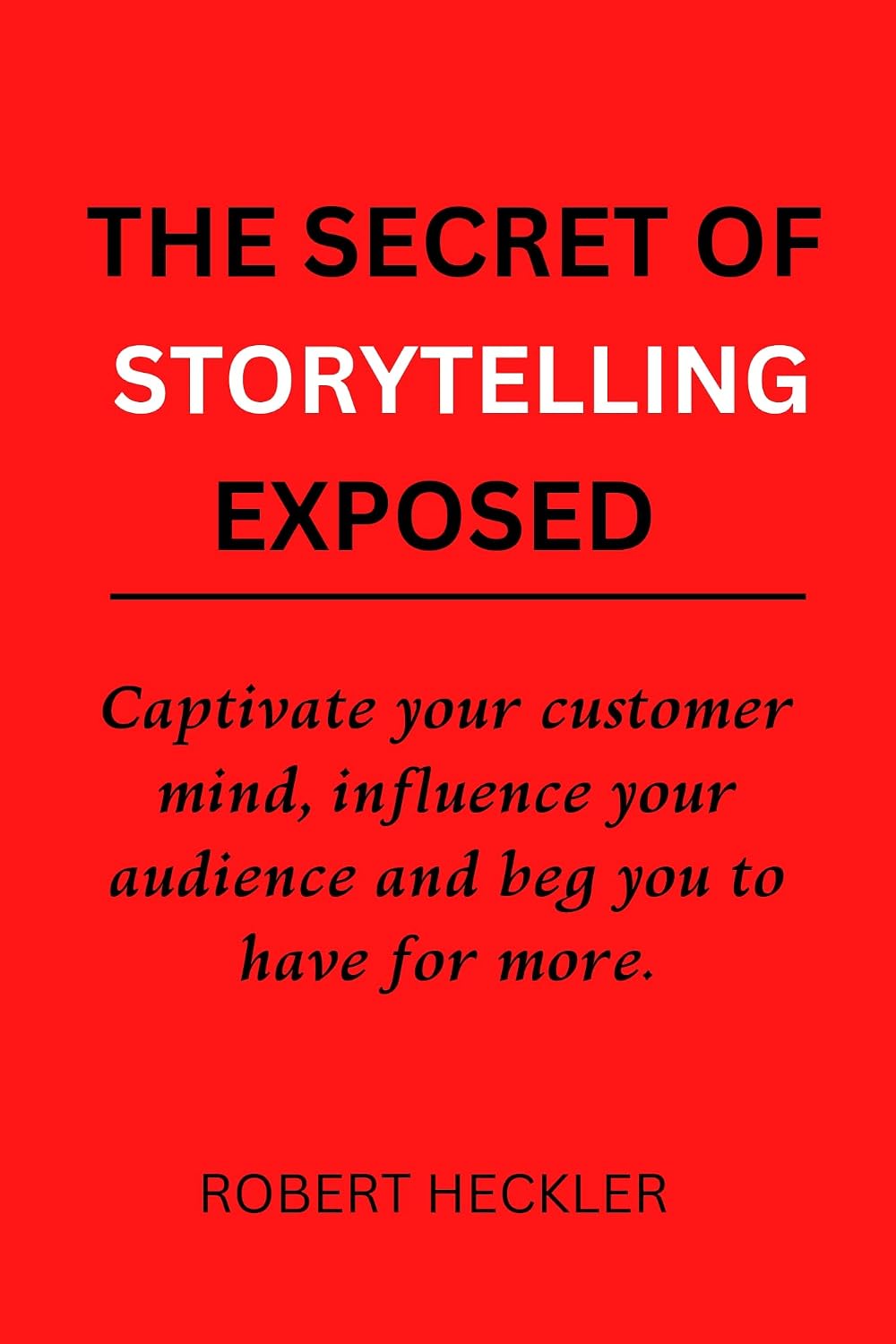 Amazon.com: THE SECRET OF STORYTELLING EXPOSED.: Captivate your ...