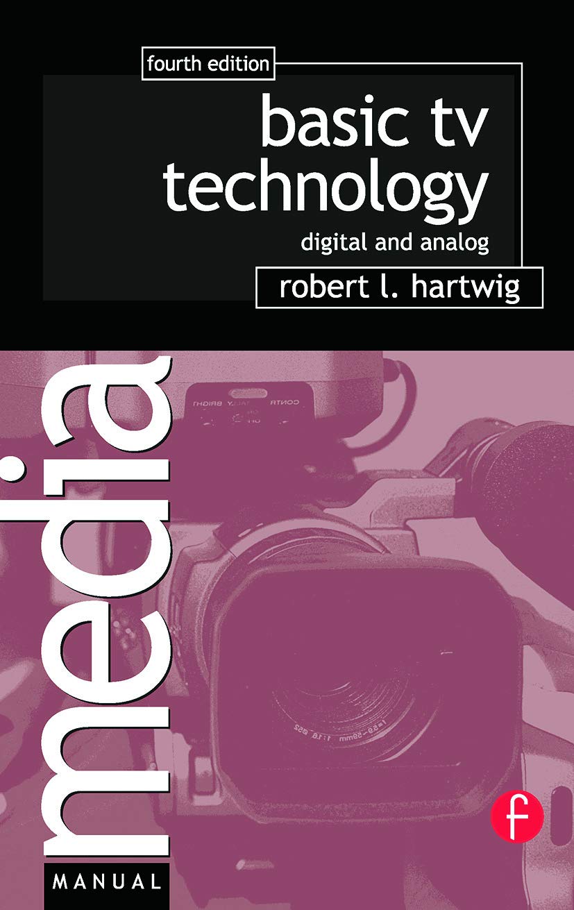 Basic TV Technology (Media Manuals): Hartwig, Robert L.: 9780240807171 ...