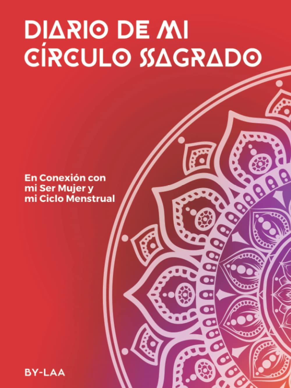 Diario de mi Círculo Sagrado: Diario de mi Círculo Sagrado, lleva un seguimiento detallado de tu ...