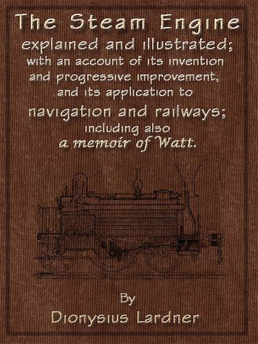 The Steam Engine Explained and Illustrated (7th Edition) With an ...