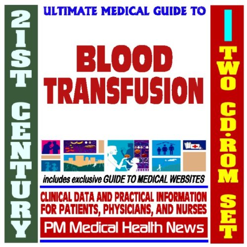 21st Century Ultimate Medical Guide to Blood Transfusion ...