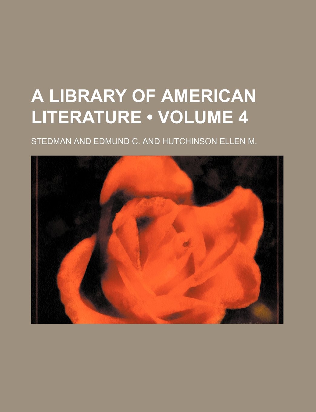 Amazon.co.jp: A Library of American Literature (Volume 4) : 本