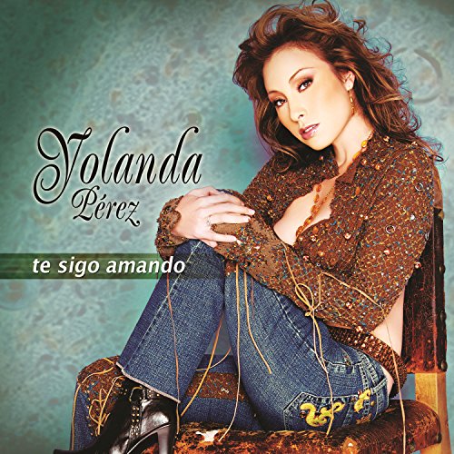 Play Te Sigo Amando by Yolanda Pérez on Amazon Music