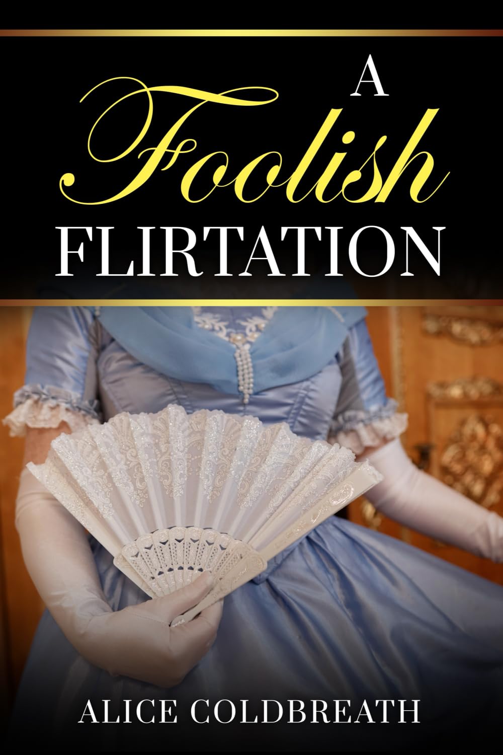A Foolish Flirtation (Reversal of Fortune): Coldbreath, Alice ...