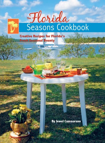The Florida Seasons Cookbook: Creative Recipes for Florida's Fresh ...