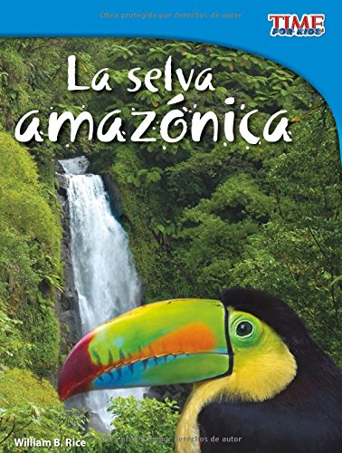 La selva amazónica /The Amazon Jungle (TIME For Kids en Español, Level ...