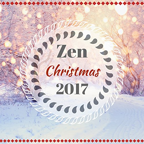 Amazon.com: Zen Christmas 2017 - Inspirational Soft Music for Xmas ...