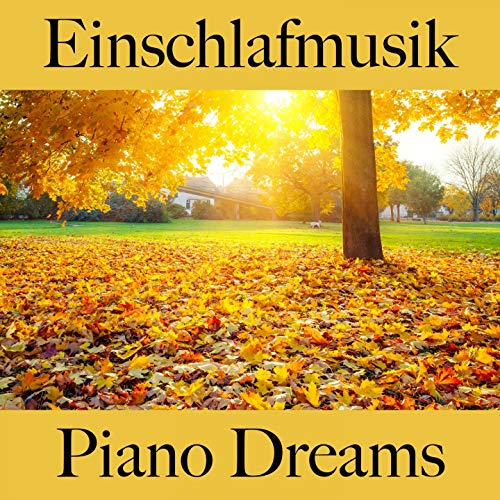Einschlafmusik: Piano Dreams - Die Beste Musik Zum Entspannen de Ralf ...