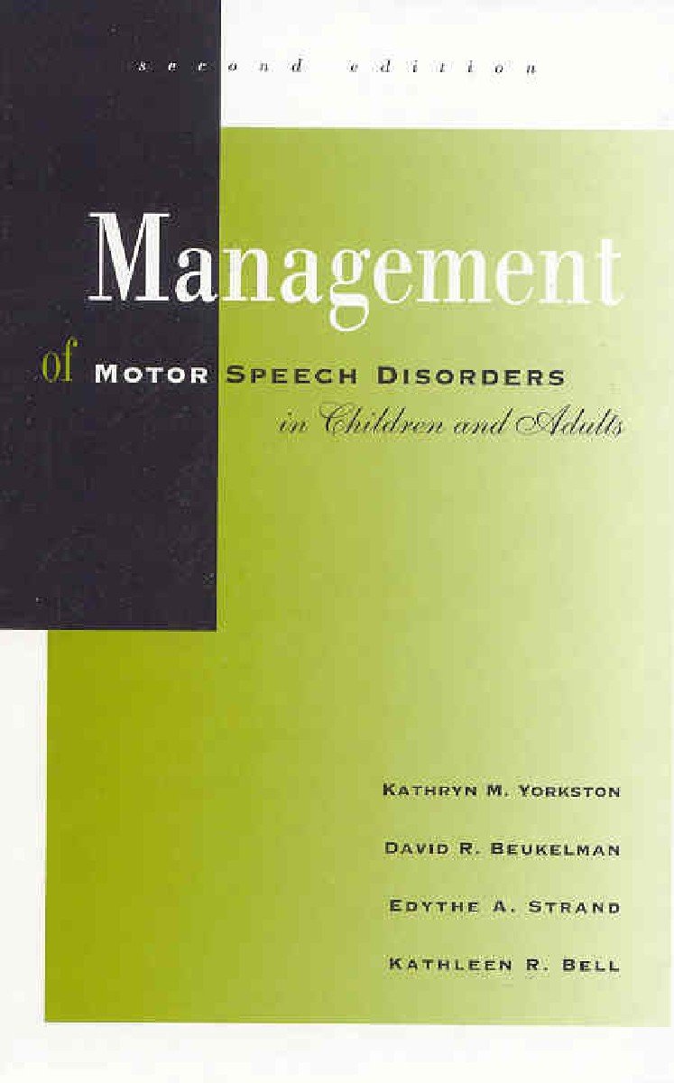 Management of Motor Speech Disorders in Children and Adults ...