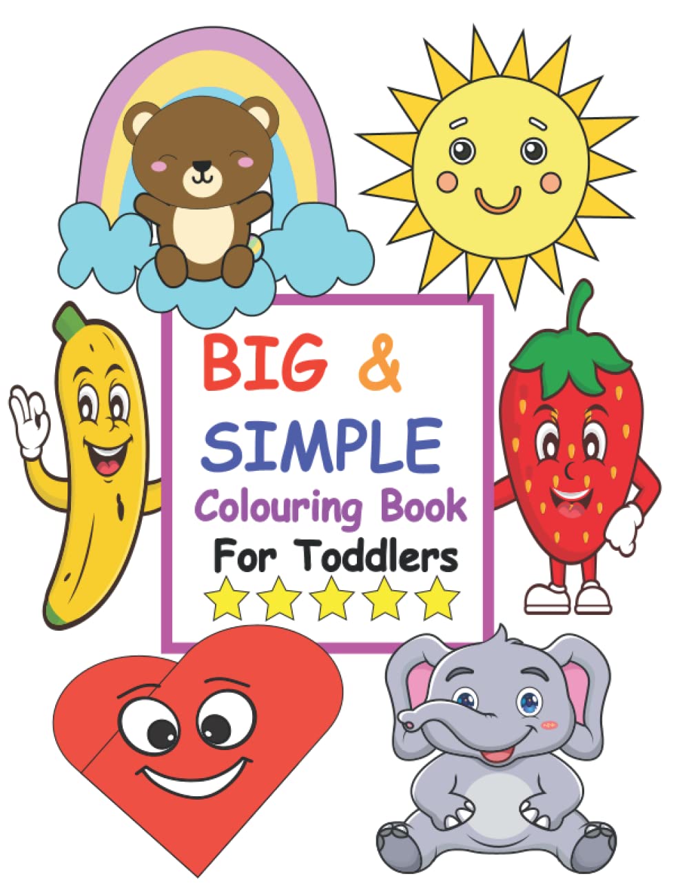 Big & Simple Colouring Book For Toddlers: 100 Easy And Fun Colouring ...