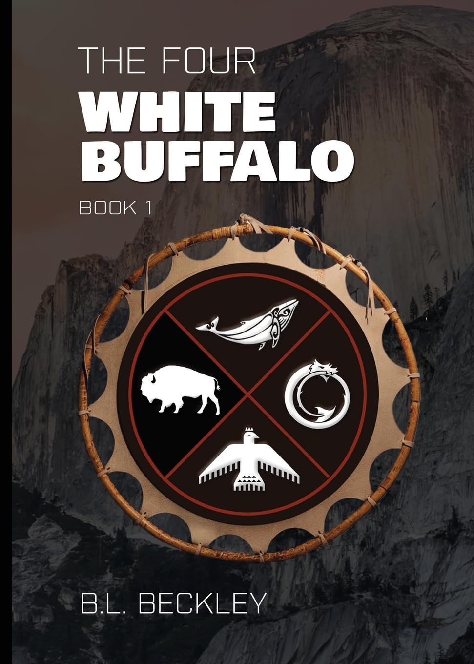The Four: White Buffalo (The Bridges' Saga): Beckley, B L ...
