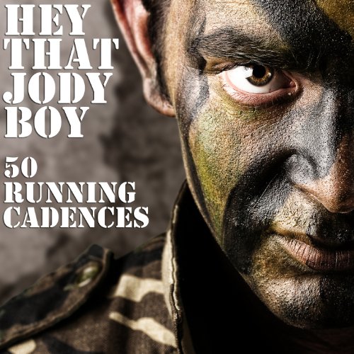 Amazon.com: Hey That Jody Boy: 50 Running Cadences : U.S. Drill ...