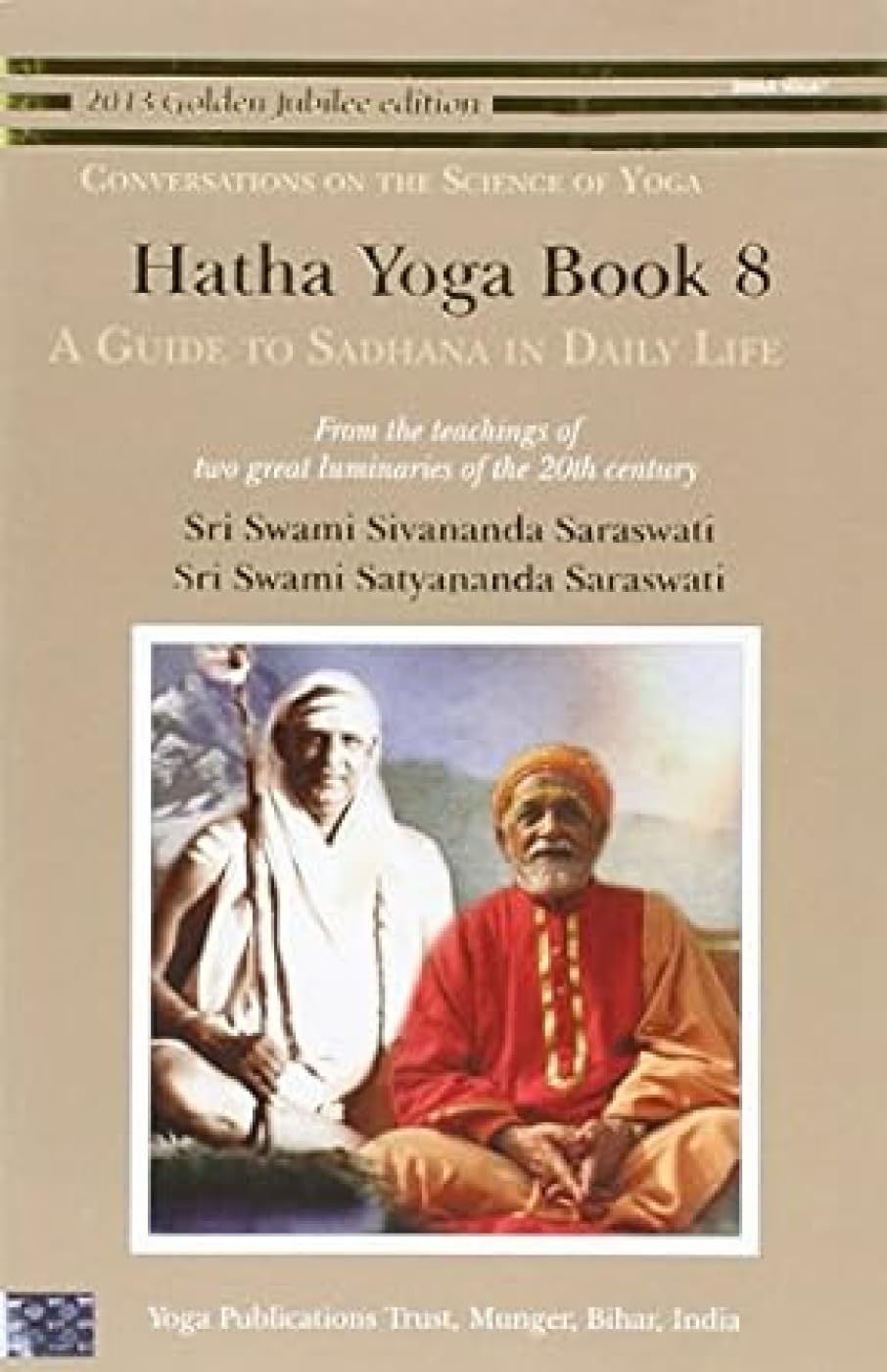 HATHA YOGA BOOK 8 - A Guide to Sadhana in Daily Life : Swami Satyananda ...