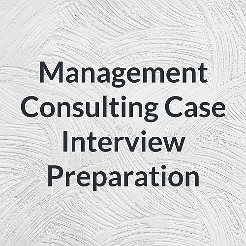 Amazon.com: Management Consulting Case Interview Preparation : MC Case Interview Prep: Books