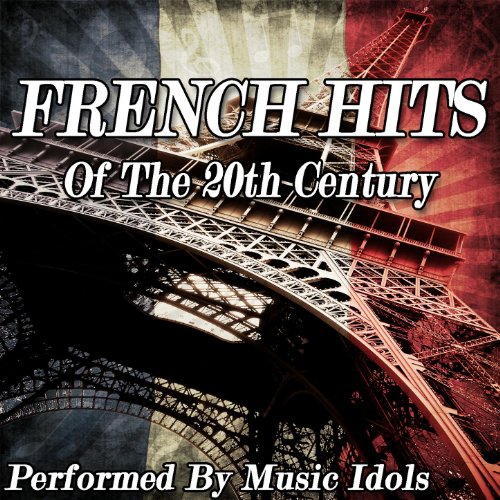 Amazon.com: French Hits of the 20th Century : Music Idols: Digital Music