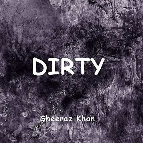 Amazon MusicでSheeraz KhanのDirtyを再生する