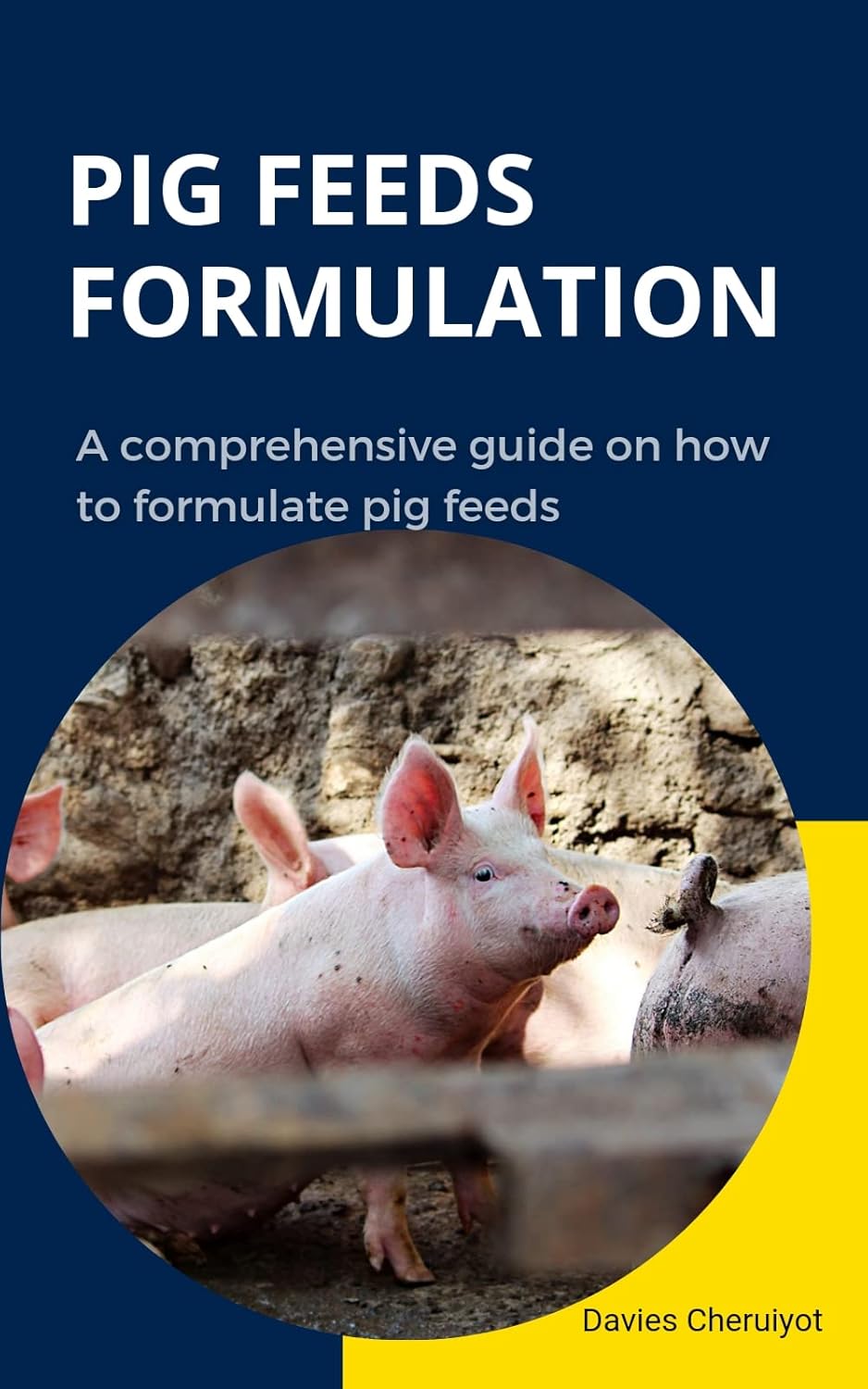Amazon.com: PIG FEEDS FORMULATION: A comprehensive guide on how to ...