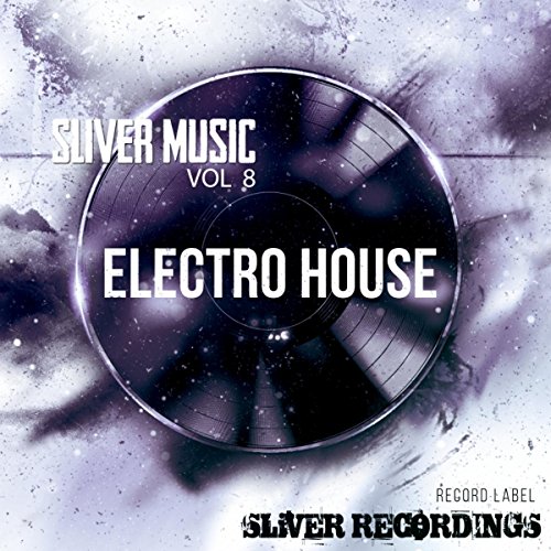 Amazon.com: Sliver Music: Electro House, Vol.8 : VARIOUS ARTISTS ...