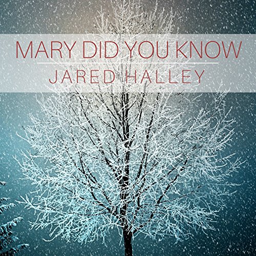 Mary Did You Know by Jared Halley on Amazon Music - Amazon.com