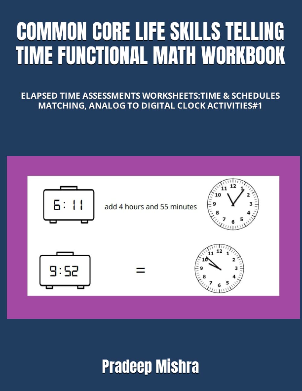 COMMON CORE LIFE SKILLS TELLING TIME FUNCTIONAL MATH WORKBOOK: ELAPSED ...