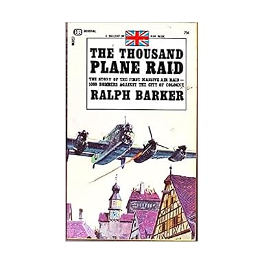 The Thousand Plane Raid (A Ballantine War Book): Barker, Ralph: Amazon ...